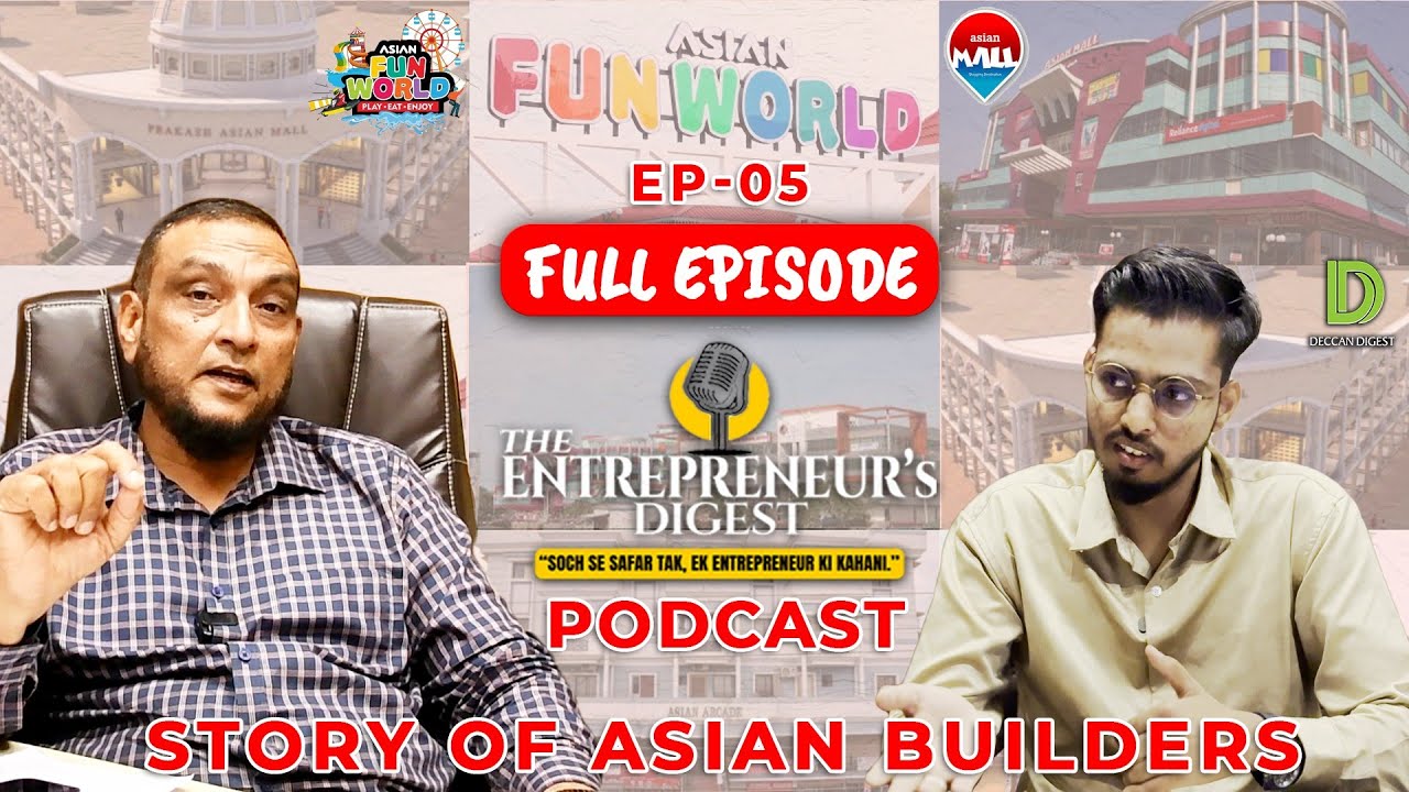 The Entrepreneur Digest | Er Mohammed Rafiuddin | Asian Builders | Suhaib Raza | Ep-05 | Podcast ...