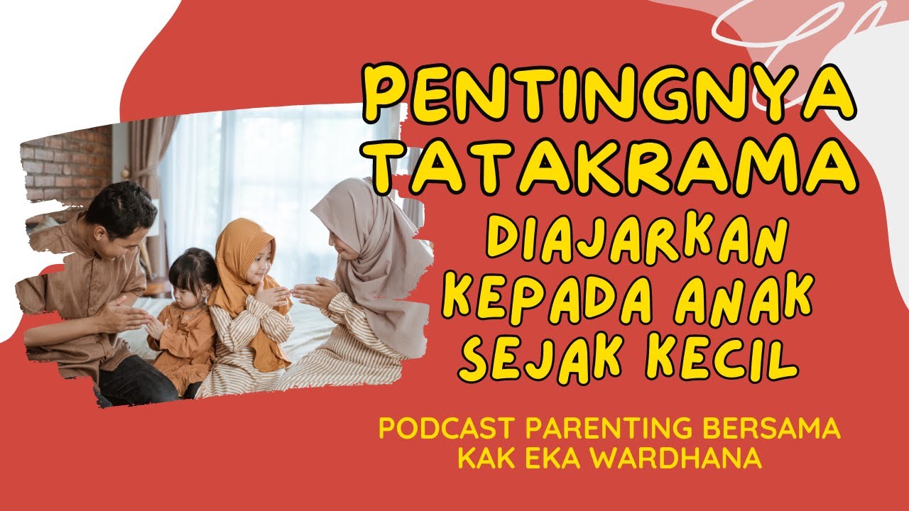 Podcast Parenting | TATAKRAMA YANG HARUS DIAJARKAN KEPADA ANAK SEJAK ...