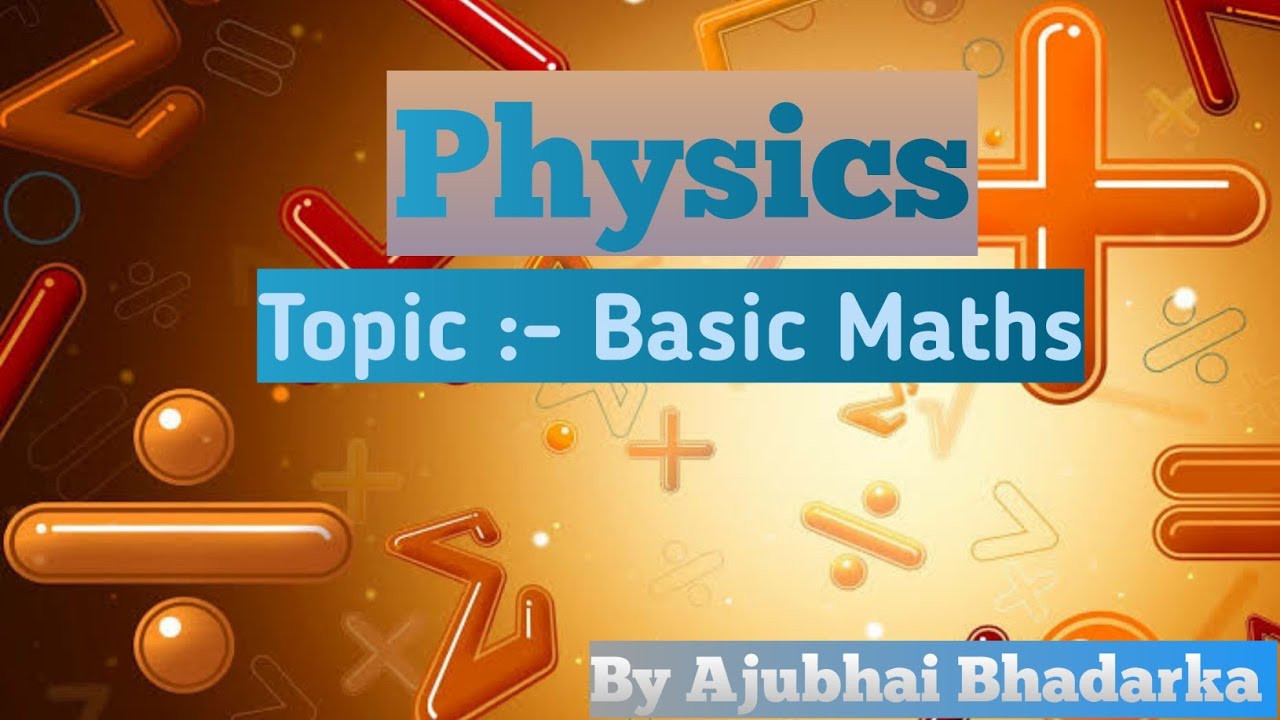 *PHYSICS LEC.01 || STD 11 || BASIC MATHS || NEET || JEE || GUJCET || Guj.BOARD BY AJUBHAI ...