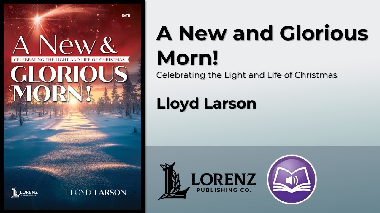 A New and Glorious Morn! | Lloyd Larson - YouTube