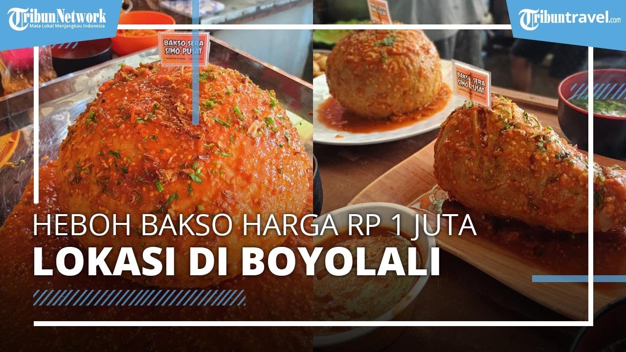Heboh Bakso Harga Rp 1 Juta, Berat 20 Kg Bisa Dimakan hingga 30 Orang ...