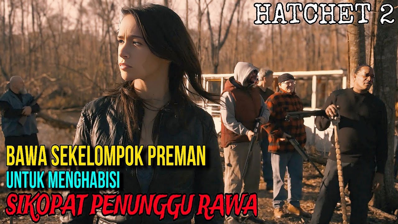NEKAD "KEMBALI" MASUK KE DAERAH TERLARANG. alur cerita film Hatchet 2 - YouTube