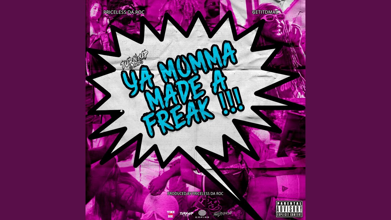 YA MOMMA MADE A FREAK - YouTube Music