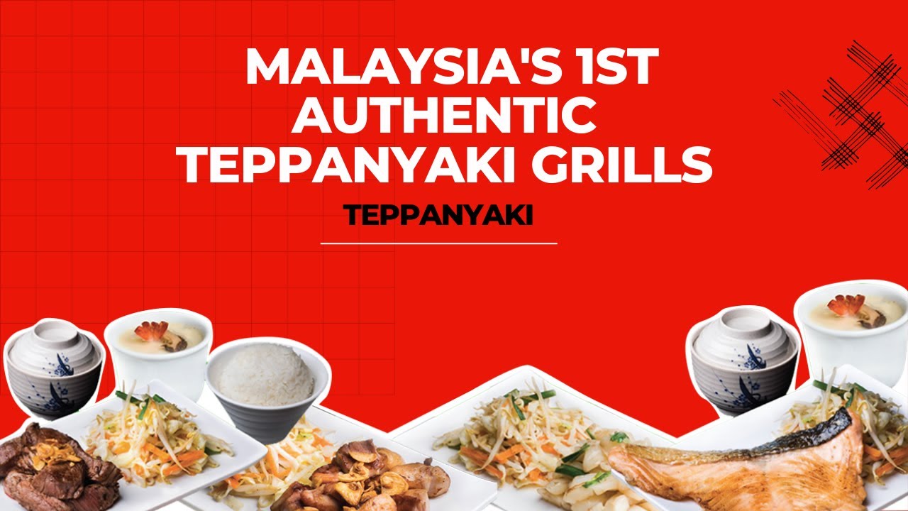 🍛 Malaysia's 1st Authentic Teppanyaki Grills 😋 | Teppanyaki Malaysia ...