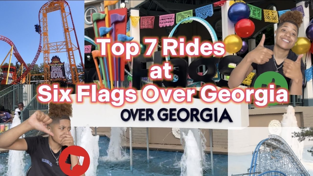 TOP 7 RIDES @ SIX FLAGS OVER GA!! ( we doin countdowns now ya'll) - YouTube
