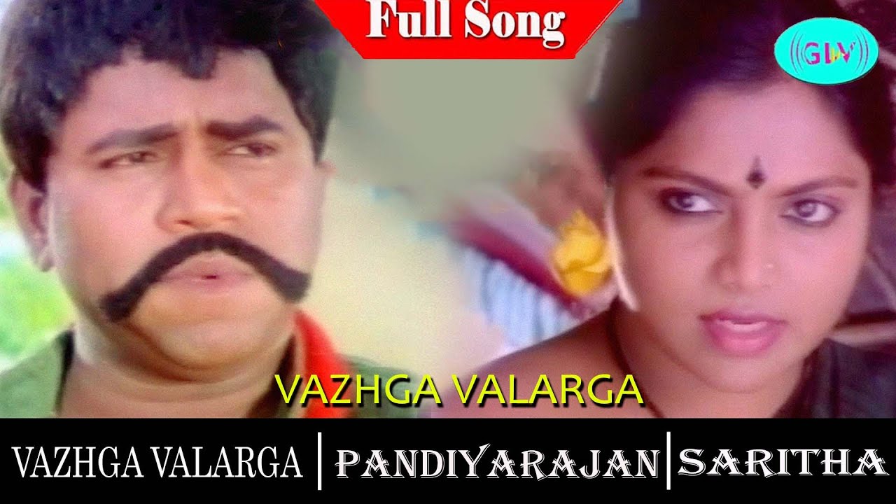 Vaazhga Valarga Movie full Song | Pandiarajan | Saritha | Tamil songs ...
