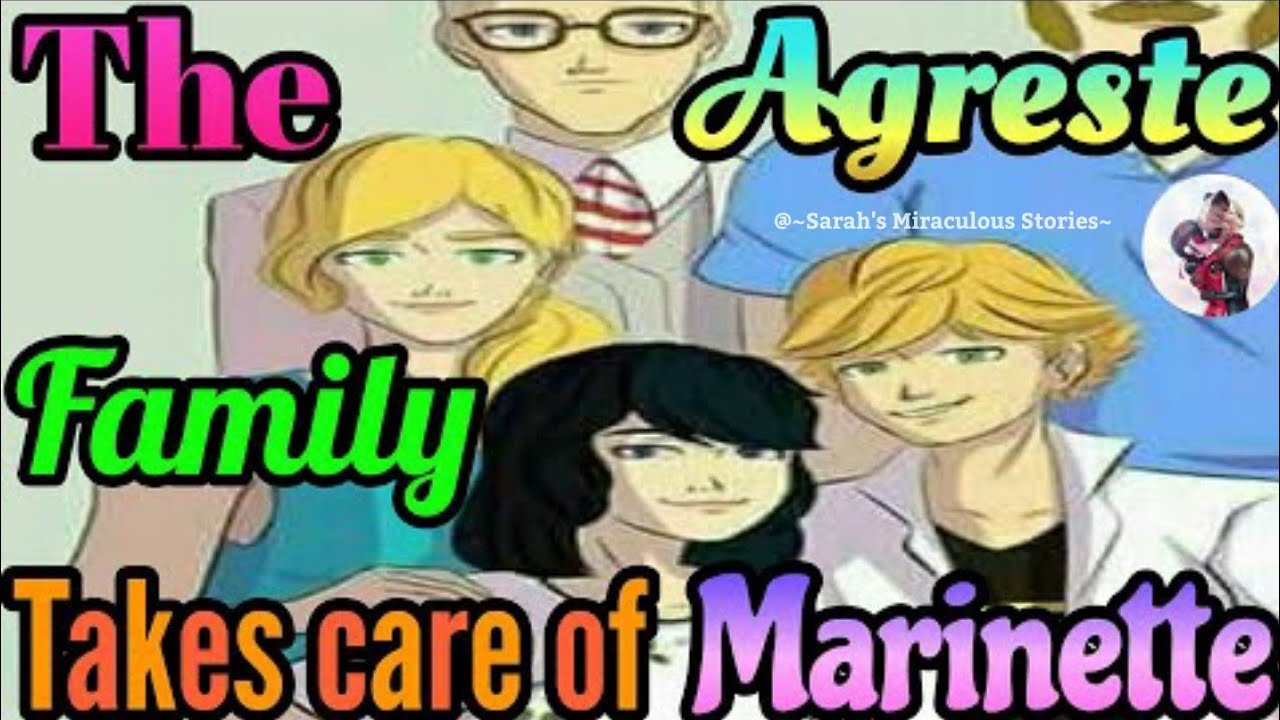 The Agreste family takes care of Marinette|~One shot story~|Adrienette ...