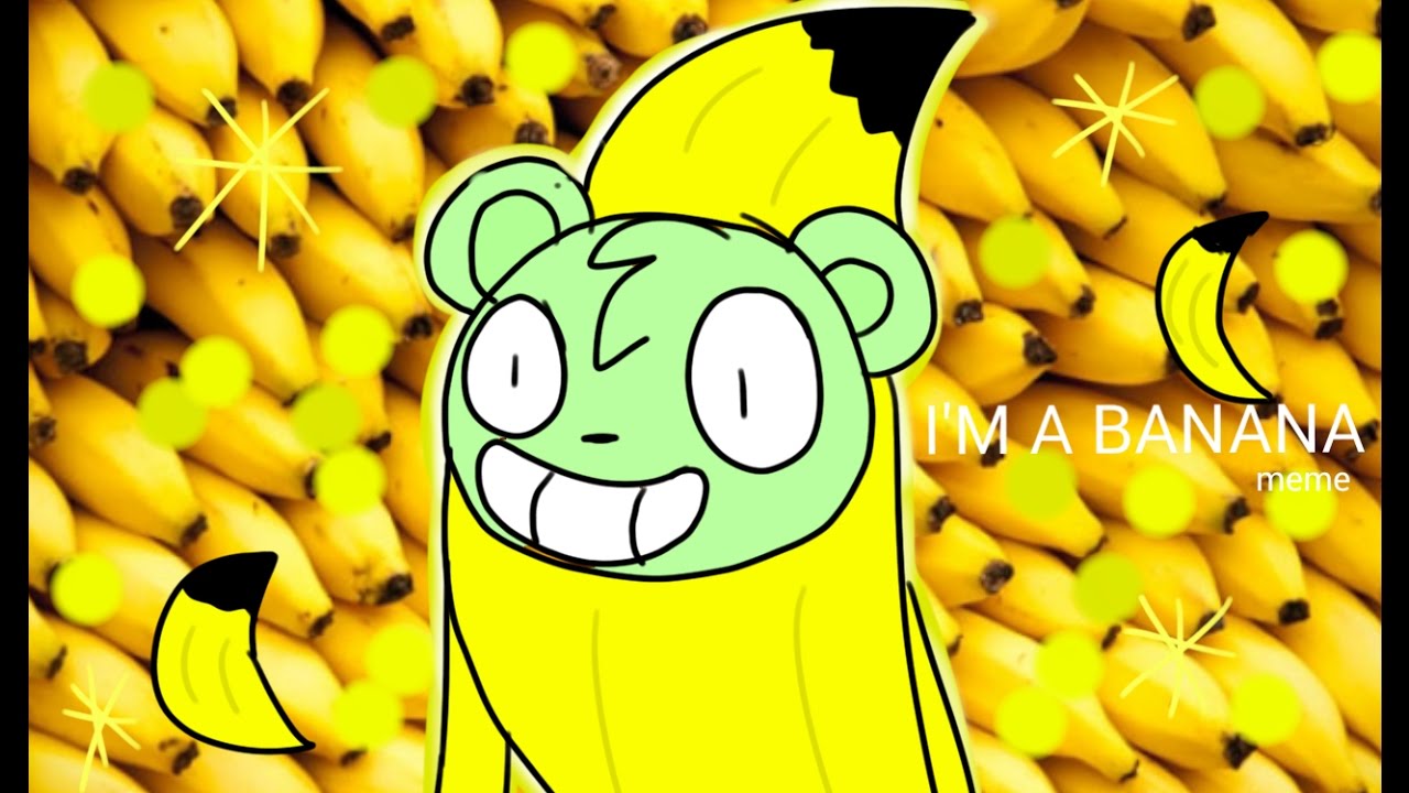 I'm A Banana [HTF MEME] (OLD) - YouTube