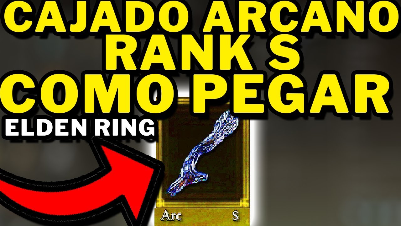 Elden Ring - Como Pegar O CAJADO ARCANO RANK S (MELHOR CAJADO PARA ...