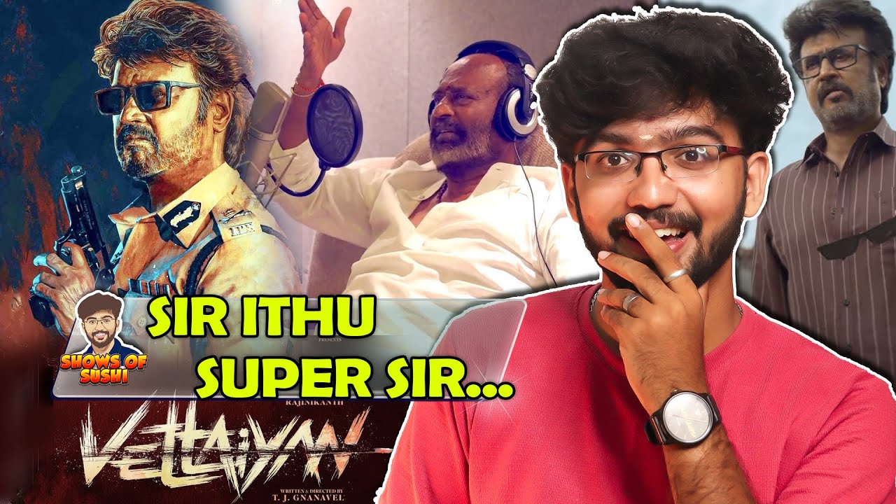 VETTAIYAN DUBBING WORKS REACTION (SIR ITHU SUPER SIR) | SUPERSTAR ...