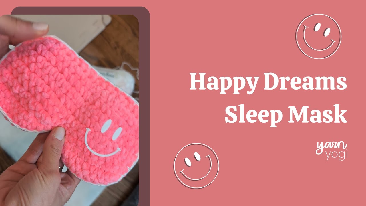 Video Tutorial Happy Dreams Sleep Mask - YouTube