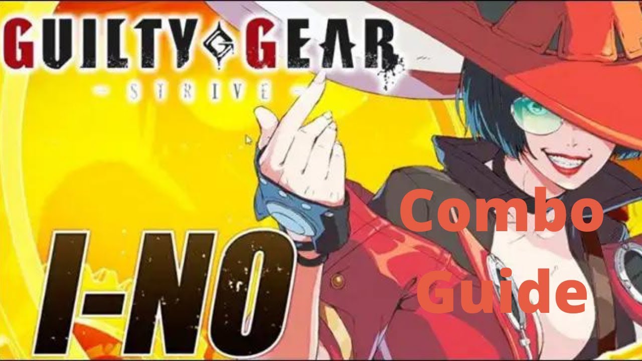 [Guilty Gear -Strive-] pecks Combo Guide of 4K Ino 60fps - YouTube
