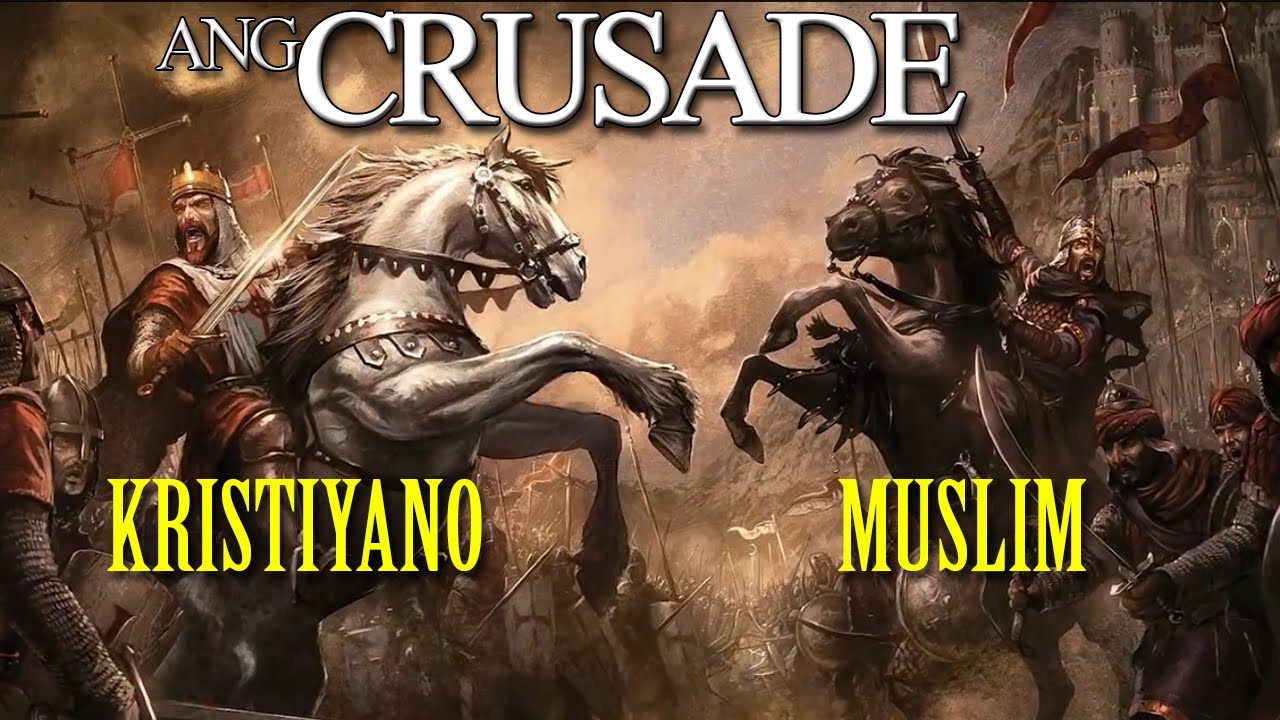 Ang Crusade: Kasaysayan at Paano Ito Nagsimula | Crusade Part 1 - YouTube
