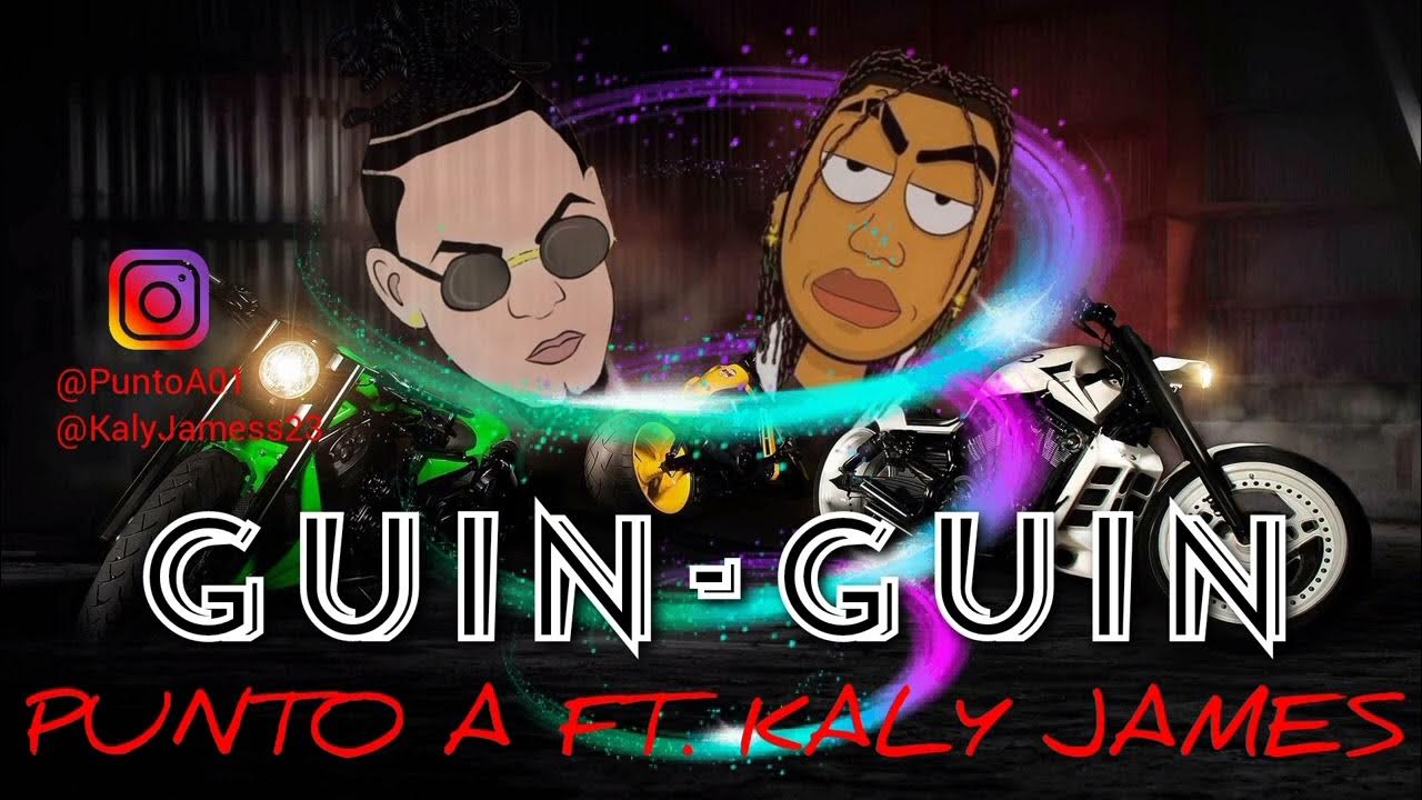 Punto A ft. Kaly James - Guin Guin - YouTube