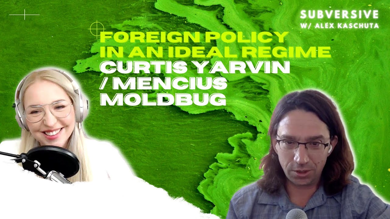 Curtis Yarvin (aka Mencius Moldbug) - Foreign Policy in an Ideal Regime ...