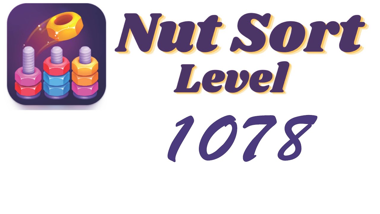 Nut Sort Level 1078 Walkthrough | Nuts — Color Sort 1078 solution - YouTube