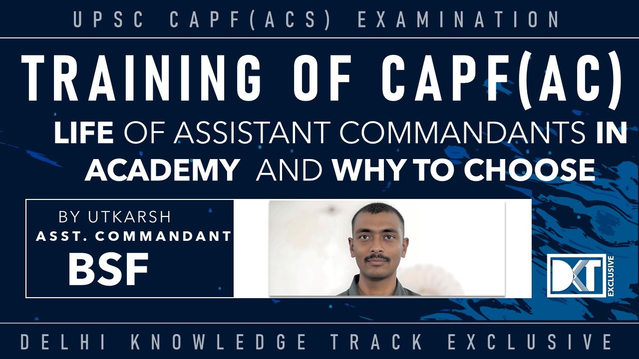 CAPF AC Exam | Training & Life Of Assistant Commandant | By Utkarsh ...
