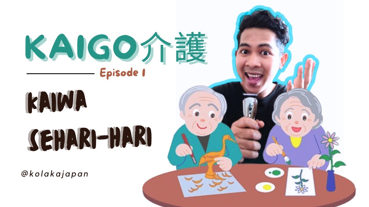 Kaiwa Kaigo || Percakapan Sehari-hari Perawatan Lansia Di Jepang ...