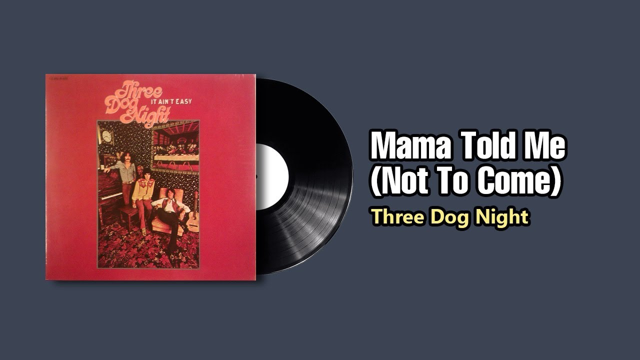 Mama Told Me (Not To Come) - Three Dog Night (1970) - YouTube