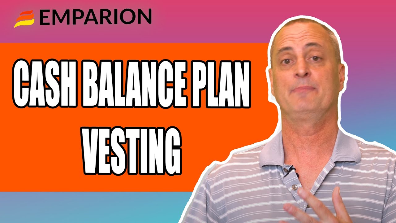 Cash Balance Plan Vesting: What is it and how does it work? [Vesting ...