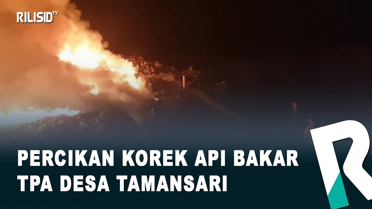Percikan Korek Api Bakar TPA Desa Tamansari - YouTube