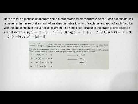 Here are four equations of absolute value functions and three coordinate pairs . Each coordinate ...