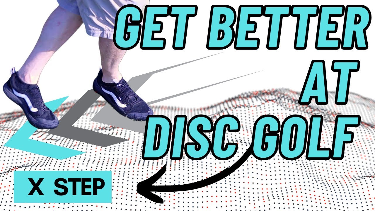 Get Better At Disc Golf: The X Step (X-Step) - YouTube