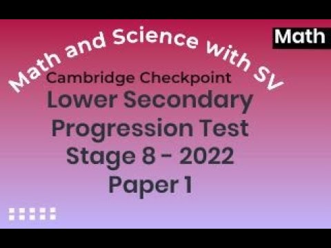 Stage 8 2022 Cambridge Lower Secondary Progression Test Paper 1 - YouTube