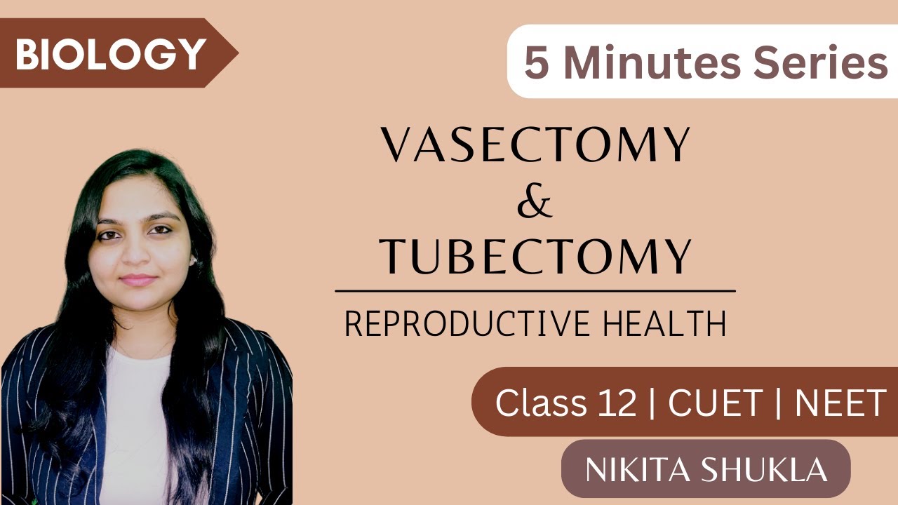 Vasectomy And Tubectomy Explained In 5 Mins Cbse State Class 12 Cuet