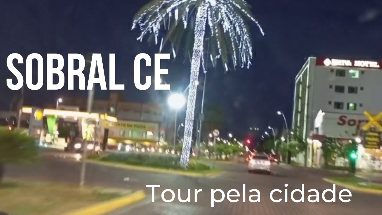 TOUR DE PONTA A PONTA PELA CIDADE DE SOBRAL CE - YouTube
