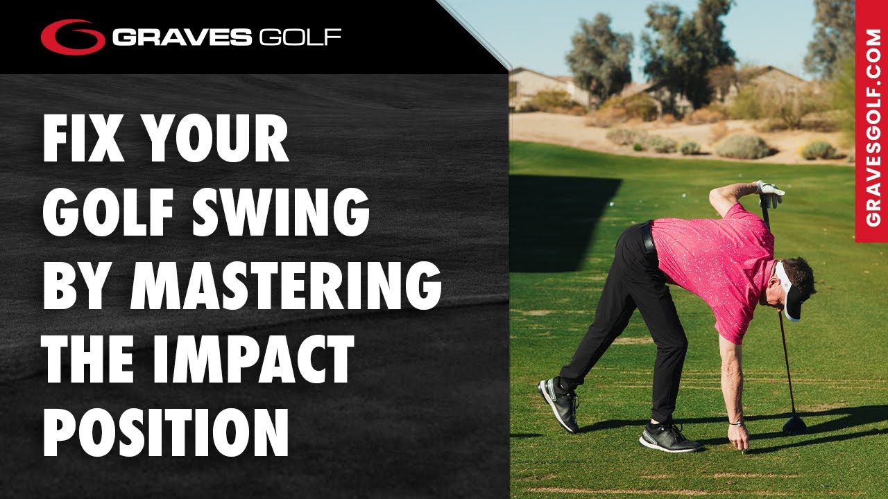 Fix Your Golf Swing by Mastering The Impact Position - Todd Graves ...