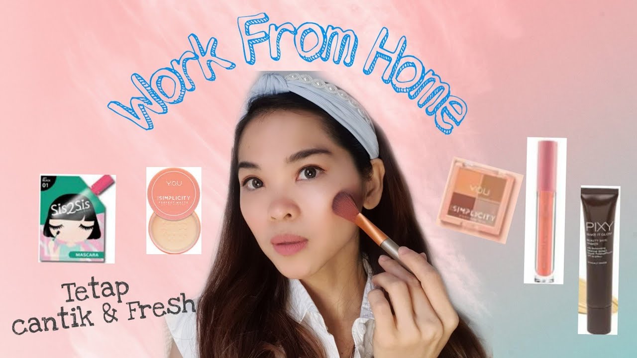 Work from home make up tutorial - stay pretty and fresh - YouTube
