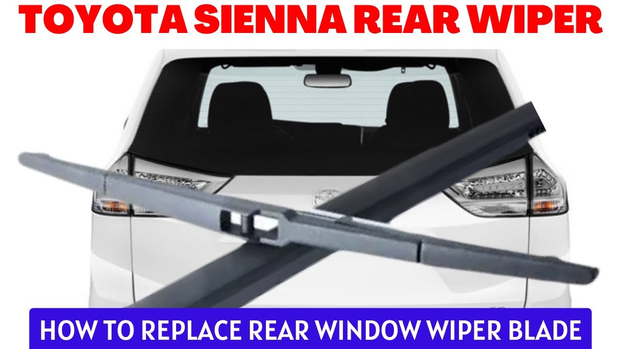 How to Replace Rear Wiper on 2011-2020 Toyota Sienna - YouTube