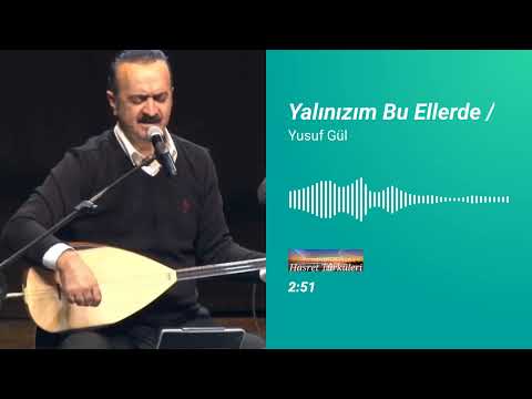 Yalınızım Bu Ellerde / Yusuf Gül