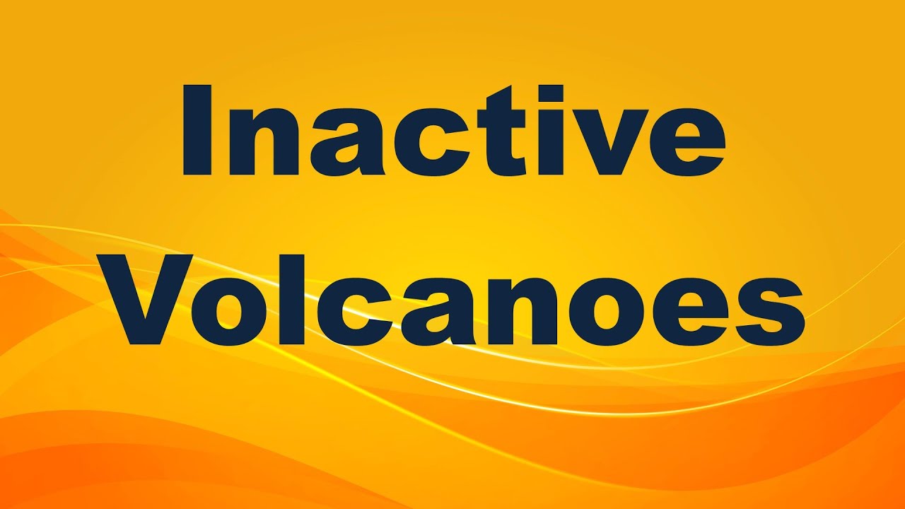 Inactive Volcanoes Definition - YouTube