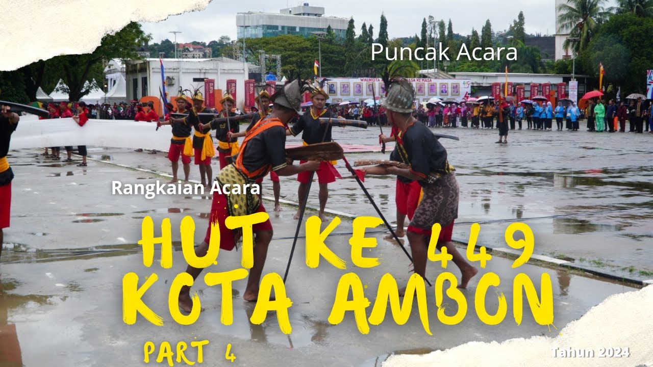 HUT KE 449 KOTA AMBON, PART 4 ( PUNCAK ACARA ) - YouTube