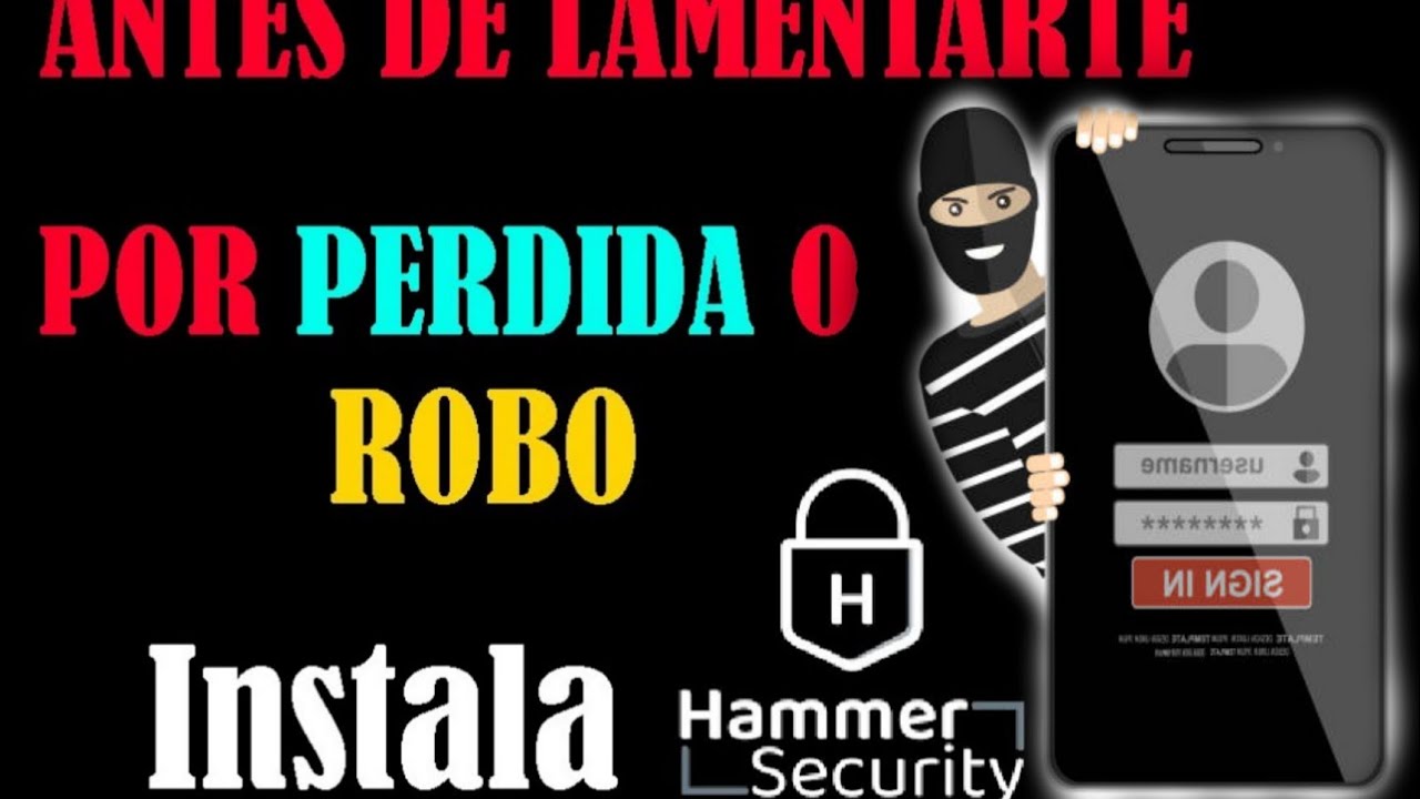 HAMMER SECURITY App | Tenerla Hará DIFERENCIA si te ROBAN o PIERDES el ...