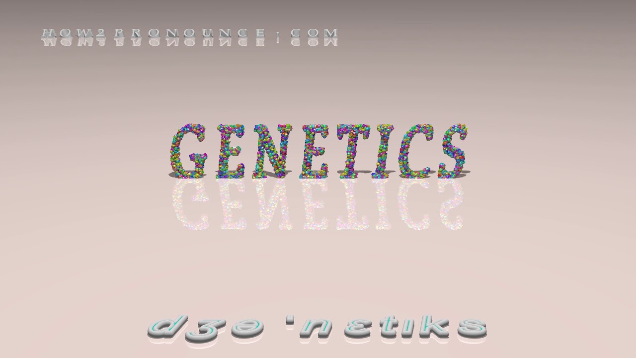 genetics - pronunciation + Examples in sentences and phrases - YouTube