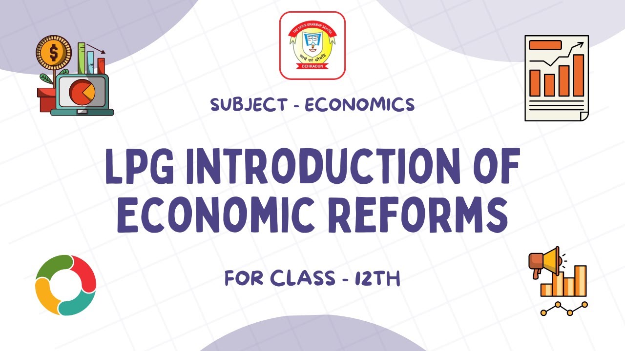 LPG Introduction of Economic Reforms | Class 12 Economics | The Doon ...