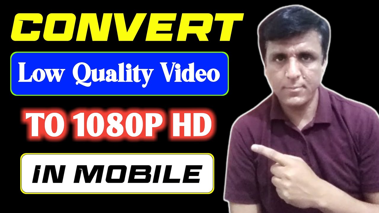 Convert Low Quality Video To 1080p HD How To Convert Low Quality convert-low-quality-video-to-1080p-hd-how-to-convert-low-quality