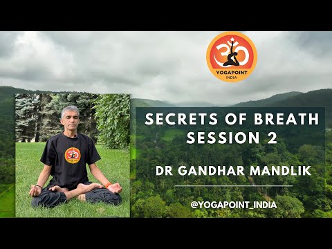 Secrets of the Breath Session 2 - Dr Gandhar Mandlik