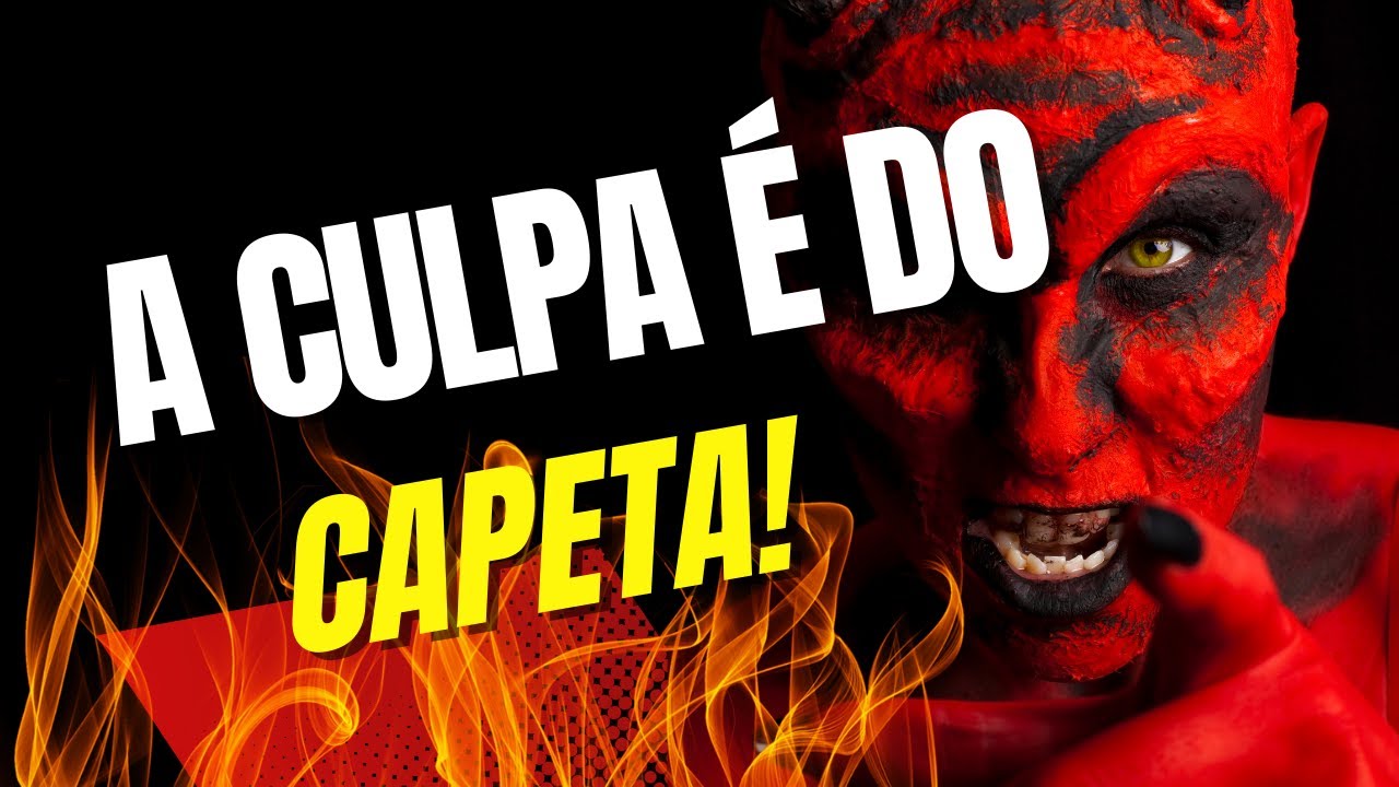 A CULPA É DO CAPETA! - YouTube