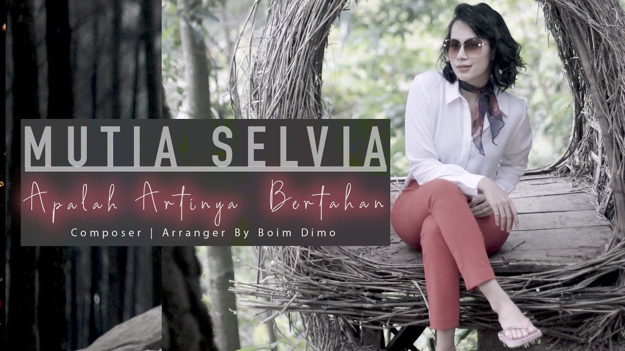 APALAH ARTINYA BERTAHAN - MUTIA SELVIA (video lirik) - YouTube