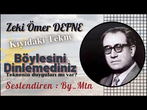 Zeki Ömer DEFNE - Kıyıdaki Tekne / Ehl-i Şiir | By_Mtn