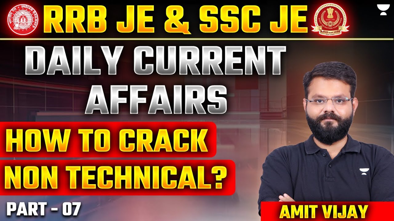 RRB JE & SSC JE | Daily Current Affairs | How to crack Non Technical? - 7 | Amit Vijay - YouTube
