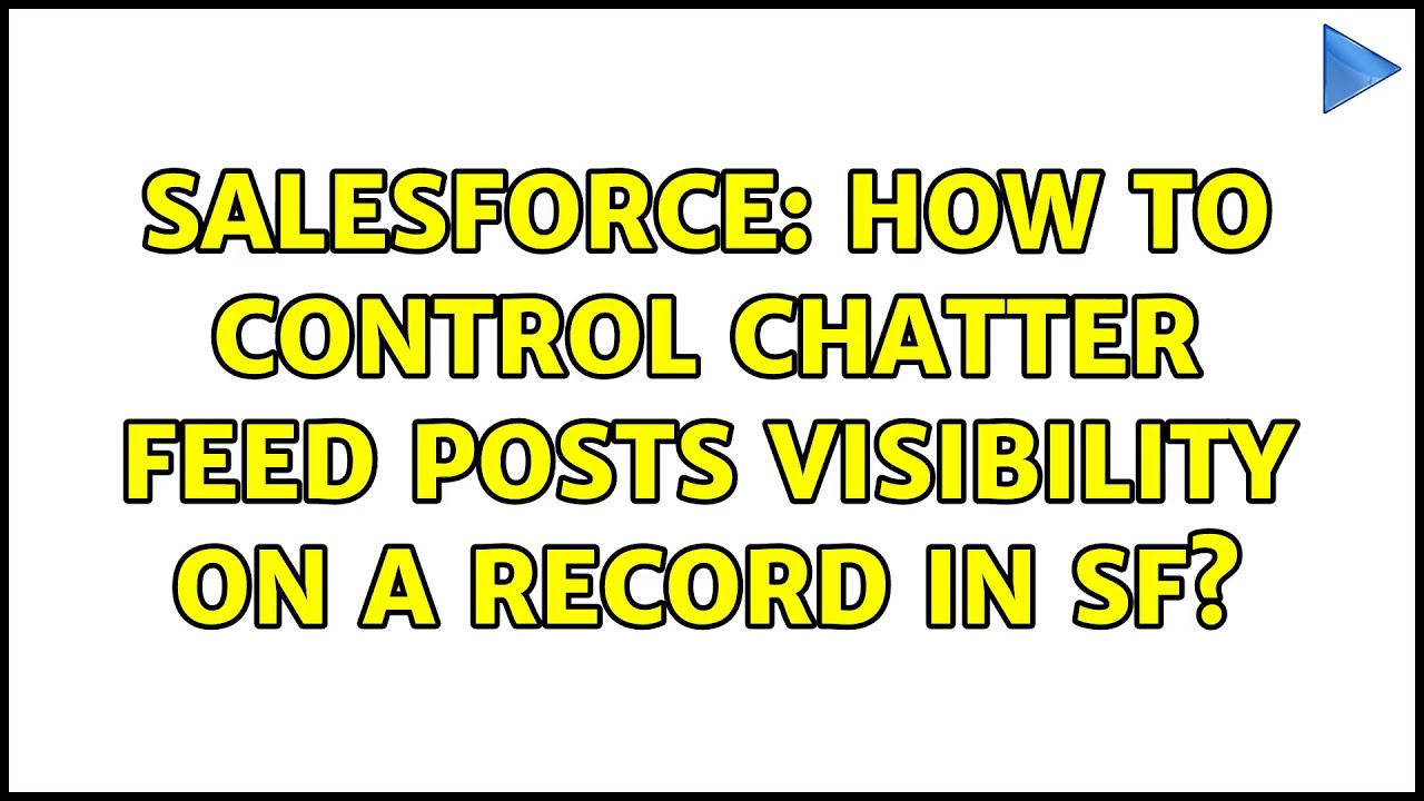 Salesforce: How to control chatter feed posts visibility on a record in ...