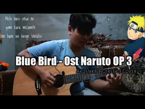 Blue Bird Ost Naruto Sippuden OP 3 - Akustik Fingerstyle Covet by Akbar ...