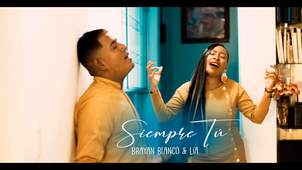 Siempre Tú - Brayan Blanco & Lia - YouTube