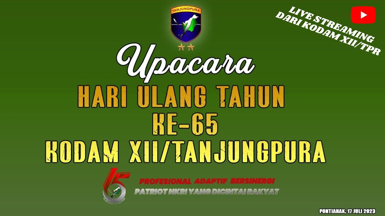 Live Stream Upacara Peringatan Hari Ulang Tahun Ke-65 Kodam XII ...