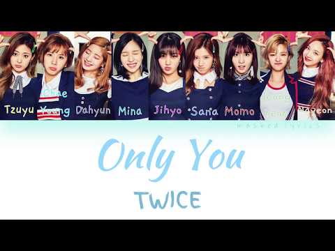 TWICE  (트와이스) - ONLY YOU  (ONLY 너) Lyrics [Han/Rom/Eng] Color Coded